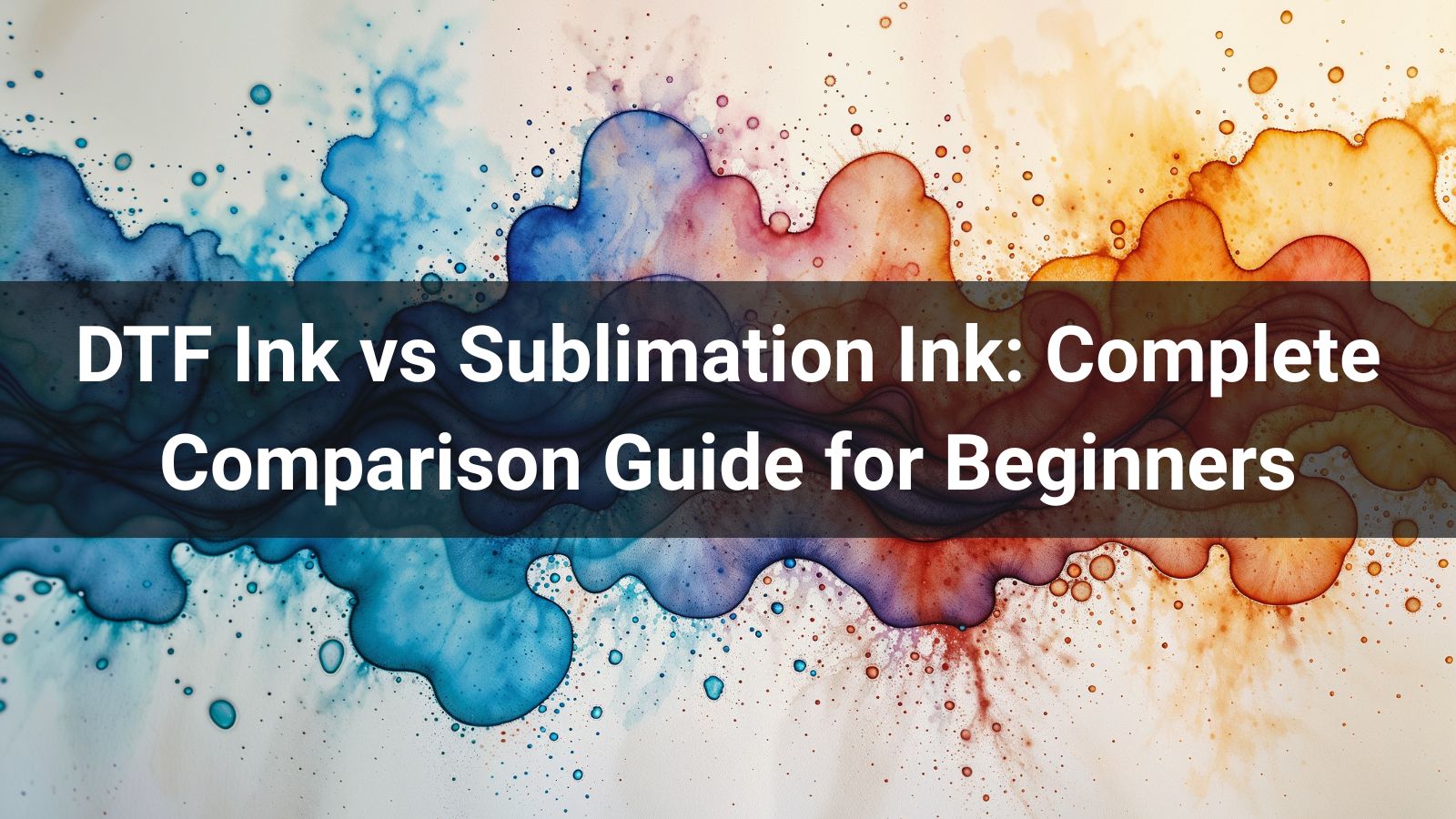 DTF Ink vs Sublimation Ink: The Complete 2025 Comparison Guide for ...