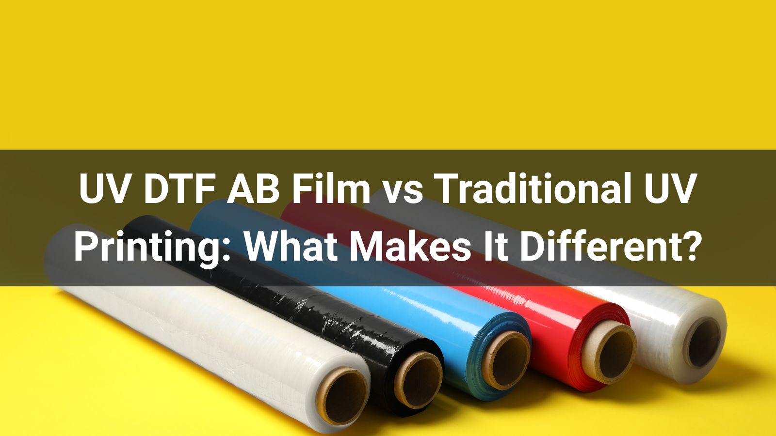 UV DTF AB Film vs Traditional UV Printing: What Makes It Different?